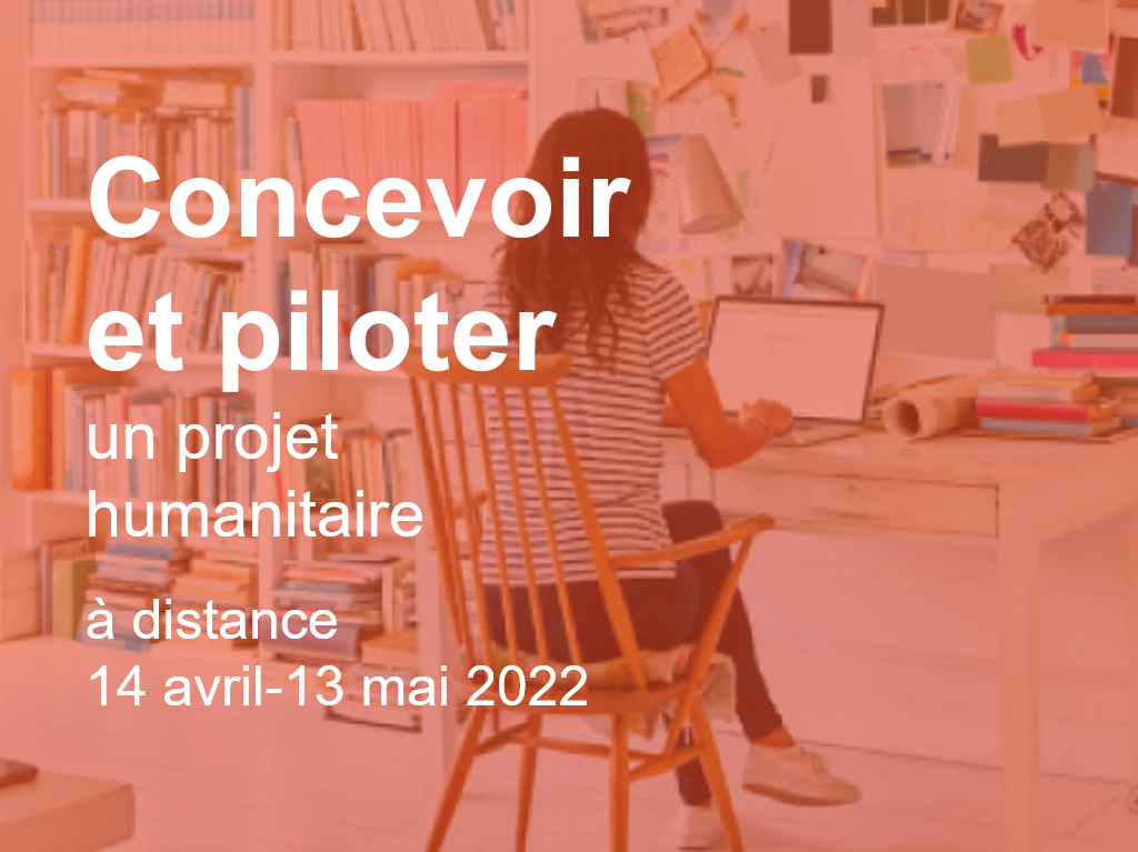 Concevoir et piloter un projet humanitaire - Bioforce